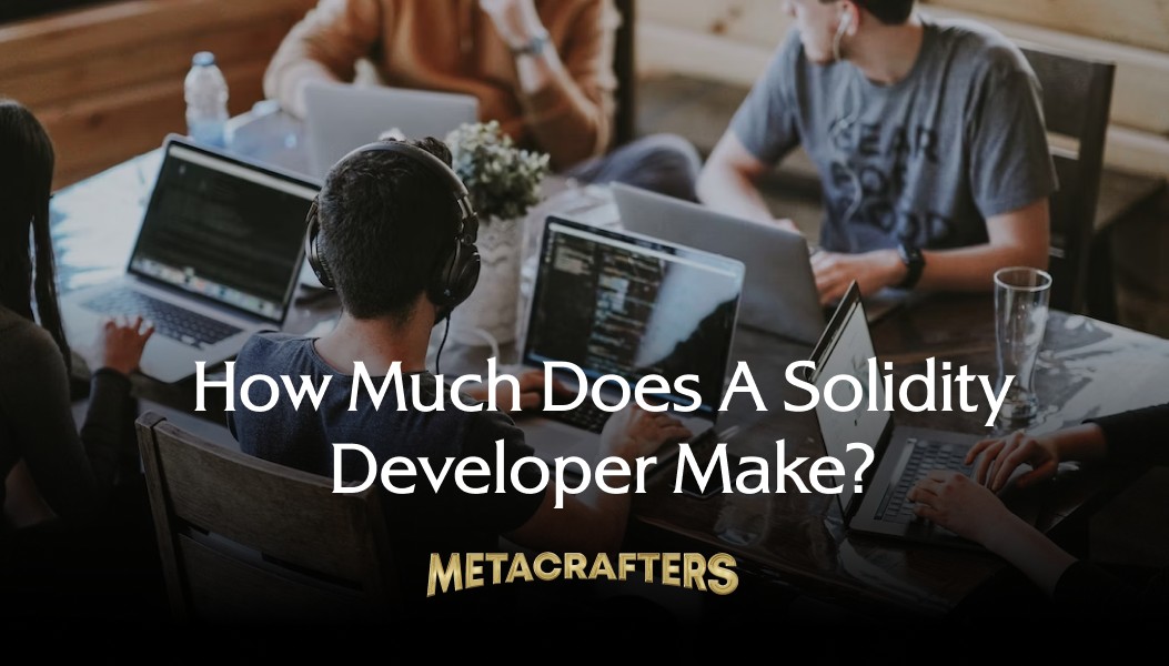 What is Solidity? Everything You Need to Know | Blog | METACRAFTERS